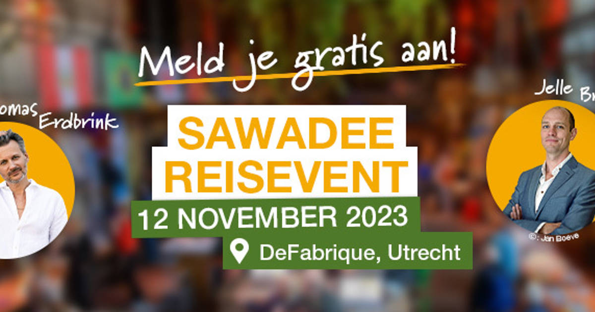 Meld je nu aan voor het Sawadee Reisevent | Sawadee Reizen